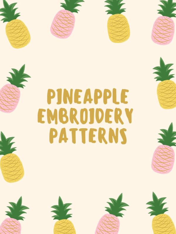 23 Sweet Pineapple Embroidery Patterns & Designs - meshthread.com